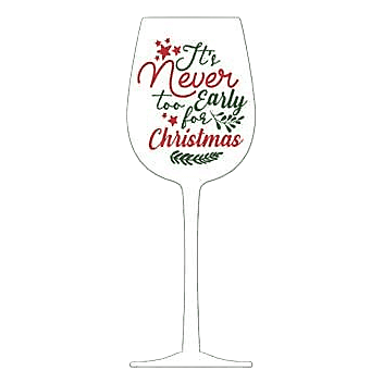 Holiday Wine Glass Naughty or Never Too Early 15oz - BevMo! – BevMo!
